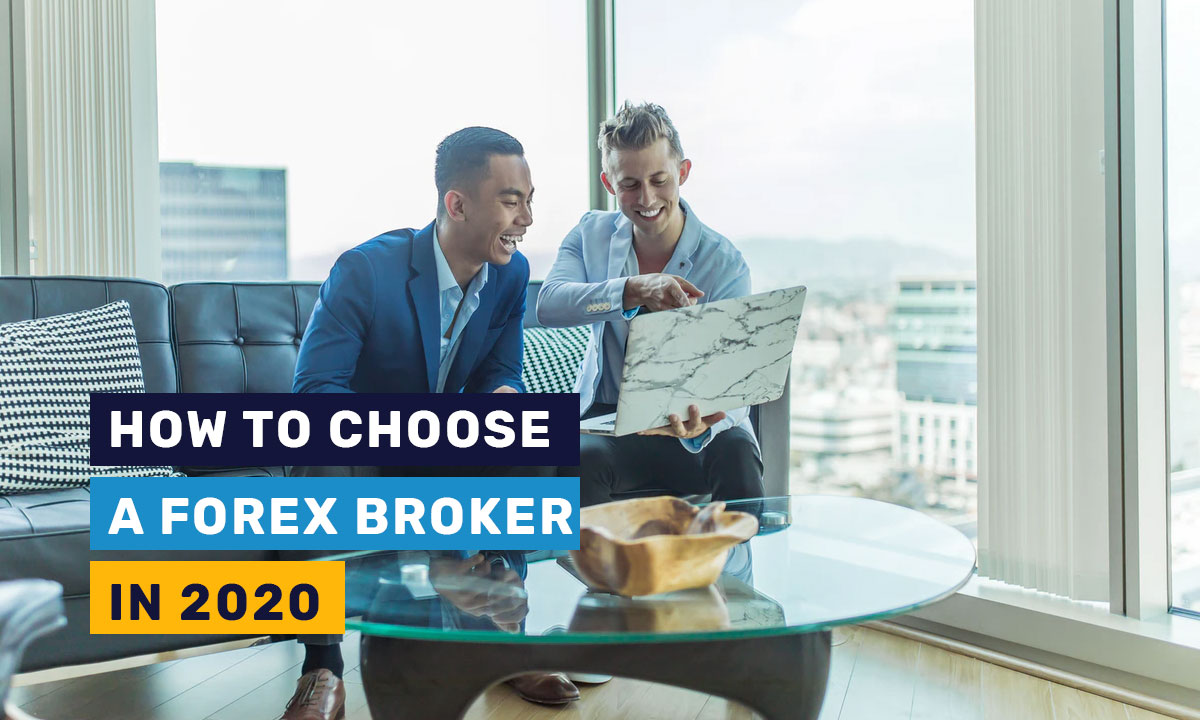 How to Choose a Forex Broker in 2020 - A Complete Guide - Open Europe
